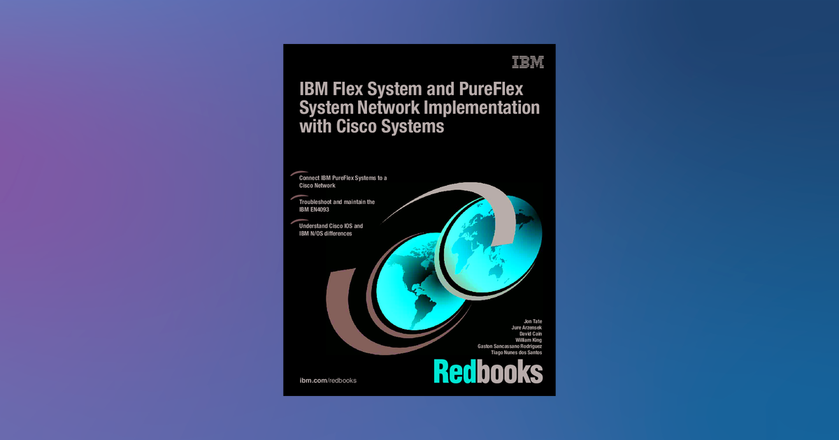 IBM Flex System and PureFlex System Network Implementation with Cisco Systems (withdrawn product ...